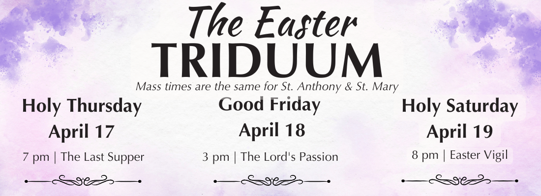 2025 Easter Triduum Schedule - St. Anthony and St. Mary Parishes
